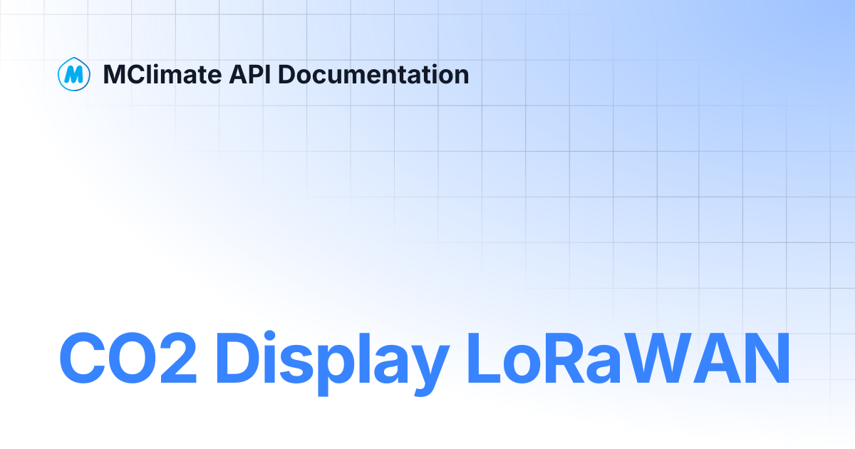 CO2 Display LoRaWAN | MClimate API Documentation