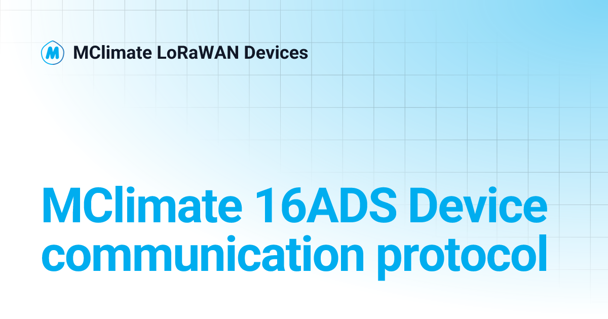 MClimate 16ADS Device communication protocol | MClimate LoRaWAN Devices