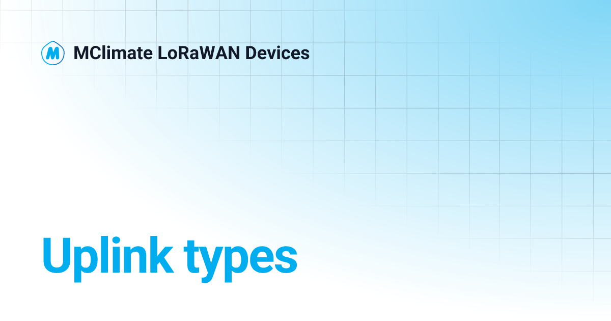 Uplink types | MClimate LoRaWAN Devices
