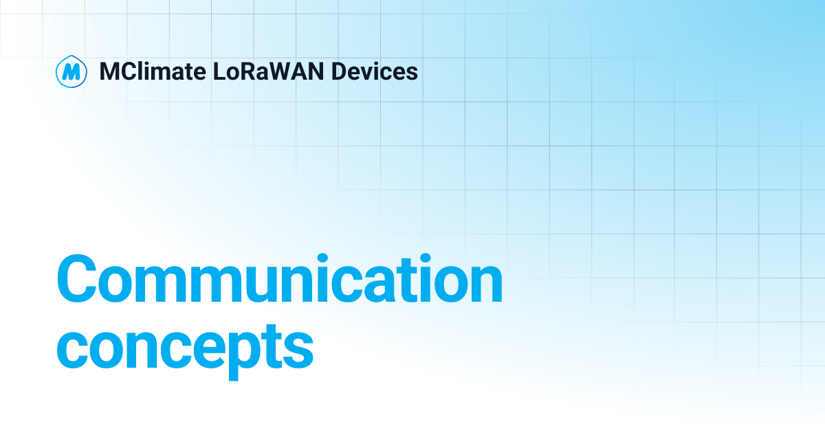 Communication concepts | MClimate LoRaWAN Devices