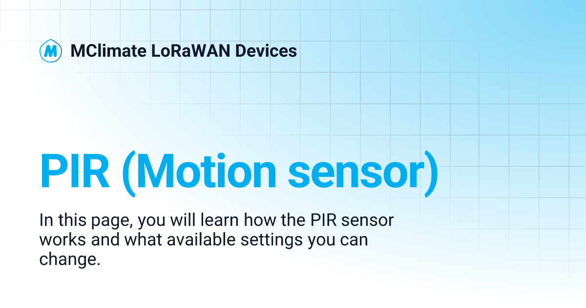 PIR (Motion sensor) | MClimate LoRaWAN Devices