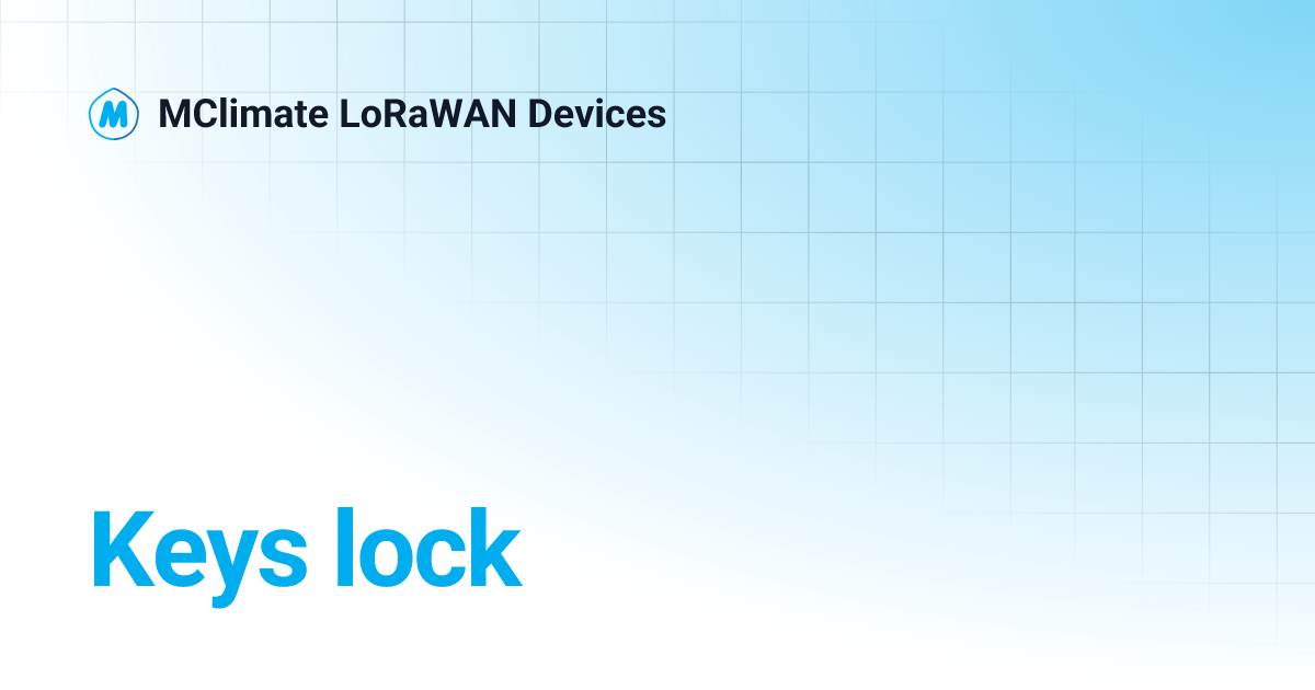 Keys lock | MClimate LoRaWAN Devices