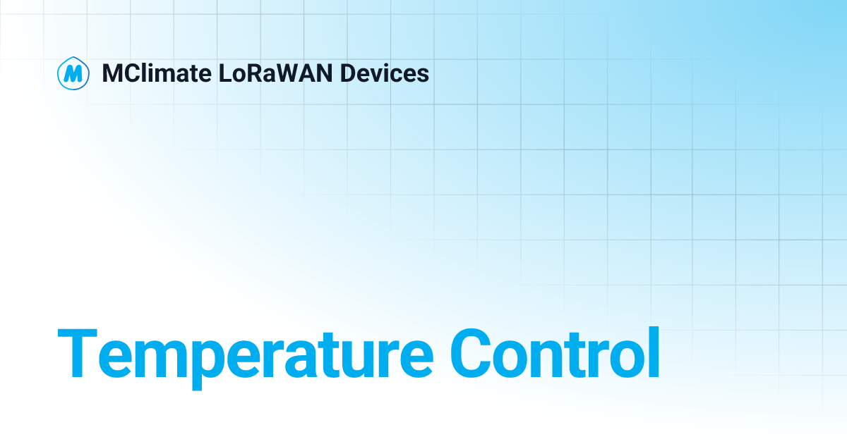 Temperature Control | MClimate LoRaWAN Devices