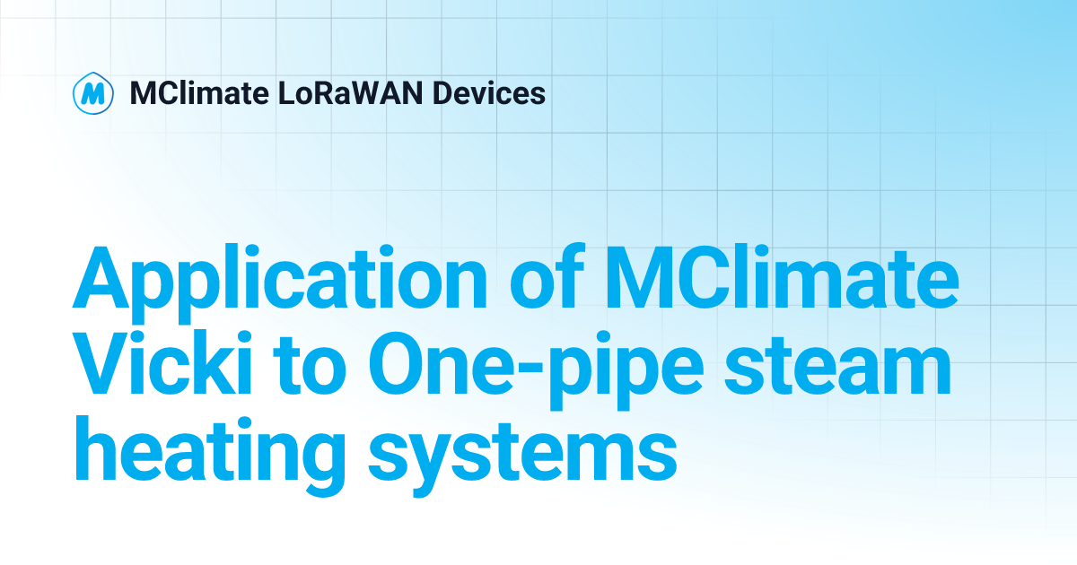 Application of MClimate Vicki to One-pipe steam heating systems ...